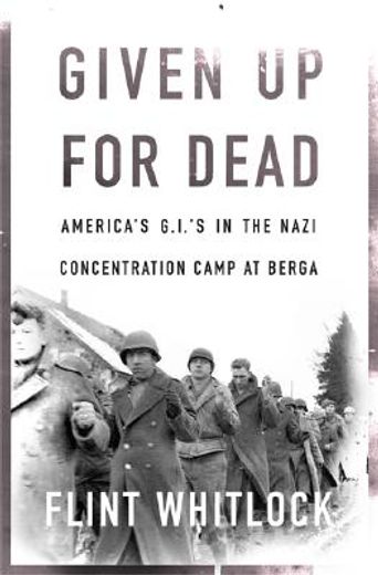 Libro given up for dead,american gi´s in the nazi concentration camp at ...