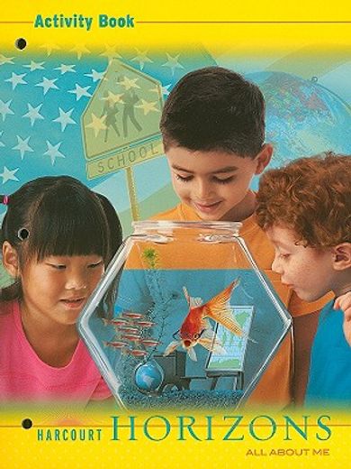 Libro harcourt horizons,all about me activity book, grade k De - Buscalibre