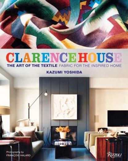Libro clarence house,the art of the textile De kazumi yoshida - Buscalibre