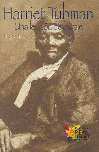 Libro harriet tubman/ harriet tubman,una leccion de coraje/ :a lesson ...