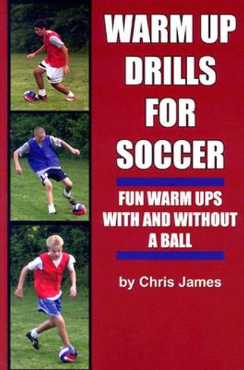 Libro warm up drills for soccer,fun warm ups with and without a ball ...