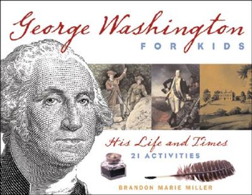 Libro george washington for kids,his life and times with 21 activities ...
