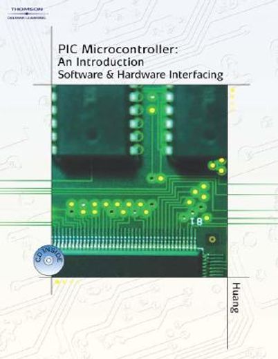 Libro pic microcontroller,an introduction to software and hardware interfacing De han-way huang ...
