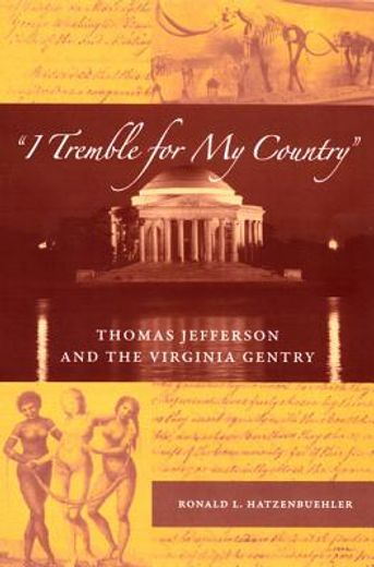 Libro i tremble for my country,thomas jefferson and the virginia gentry ...