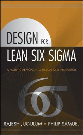 Libro design for lean six sigma,a holistic approach to design and ...