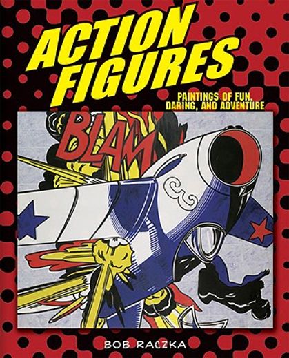 Libro action figures,paintings of fun, daring, and adventure De bob ...