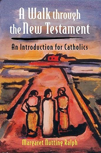 Libro a walk through the new testament,an introduction for catholics ...