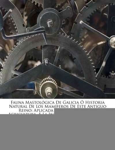 Libro fauna mastol gica de galicia historia natural de los mam feros de este antiguo reino ...