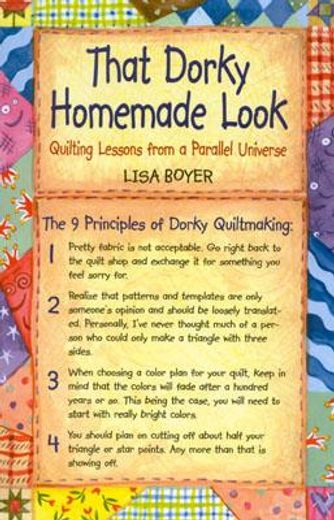 Libro that dorky homemade look,quilting lessons from a parallel ...