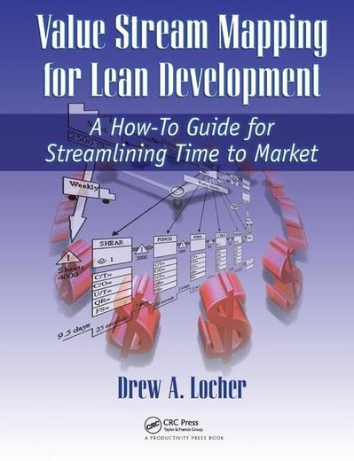 Libro Value Stream Mapping for Lean Development: A How-To Guide for Streamlining Time to Market ...