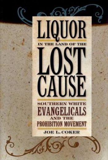 Libro liquor in the land of the lost cause,southern white evangelicals ...