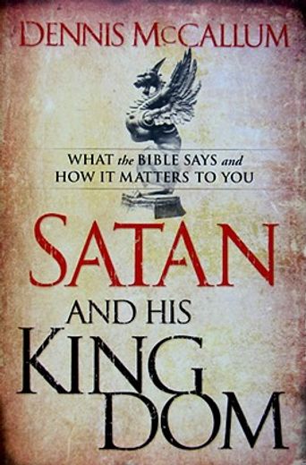 Libro satan and his kingdom,what the bible says and how it matters to ...