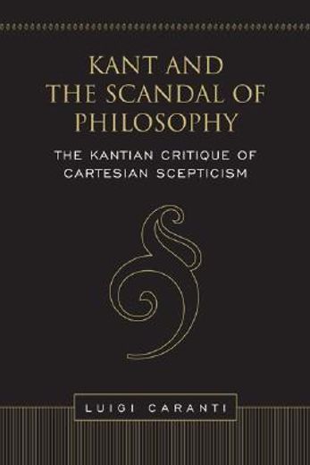 Libro kant and the scandal of philosophy,the kantian critique of ...